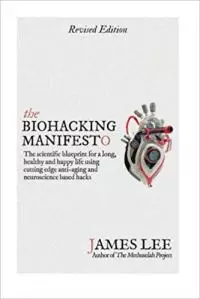 The Biohacking Manifesto by James Lee