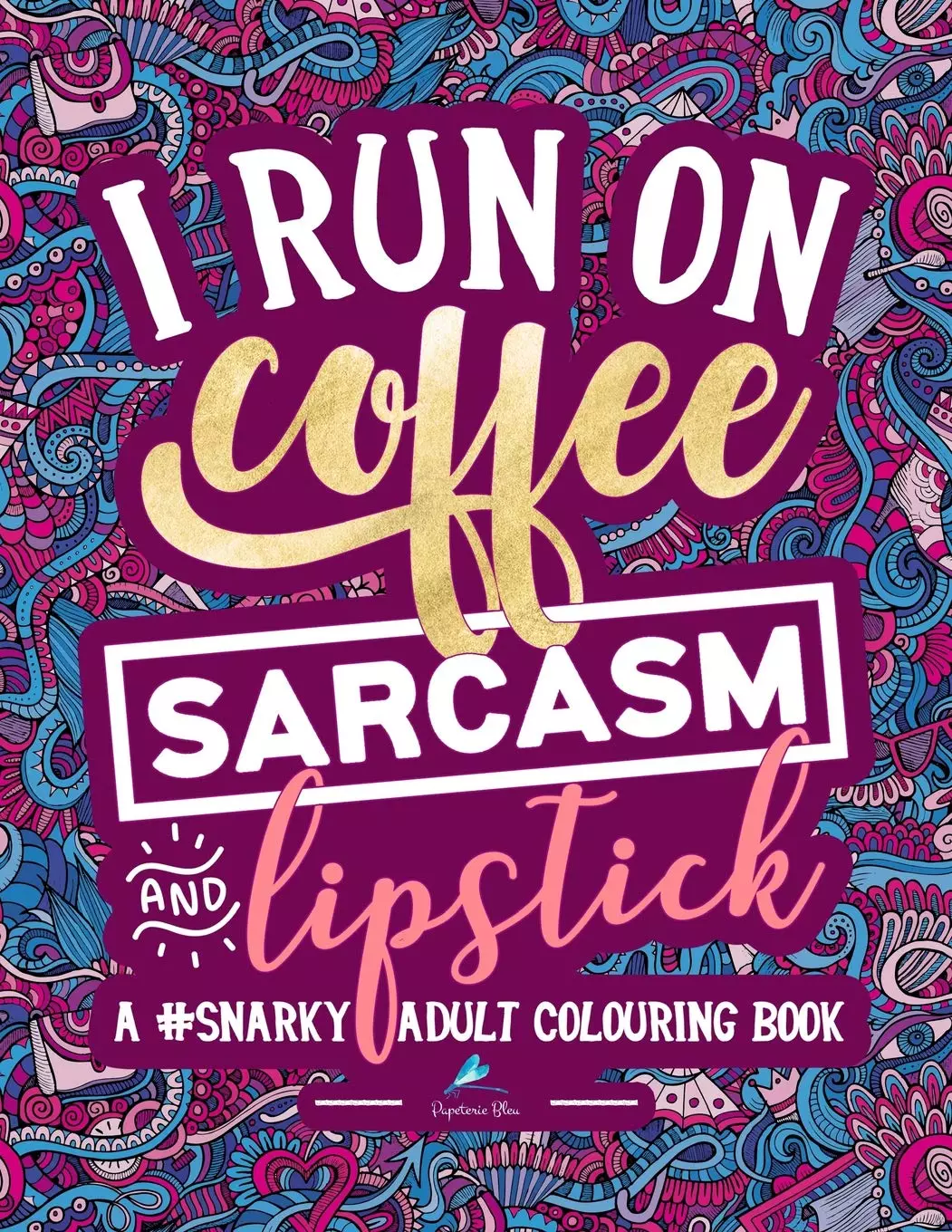 Sarcasm Adult Coloring Book