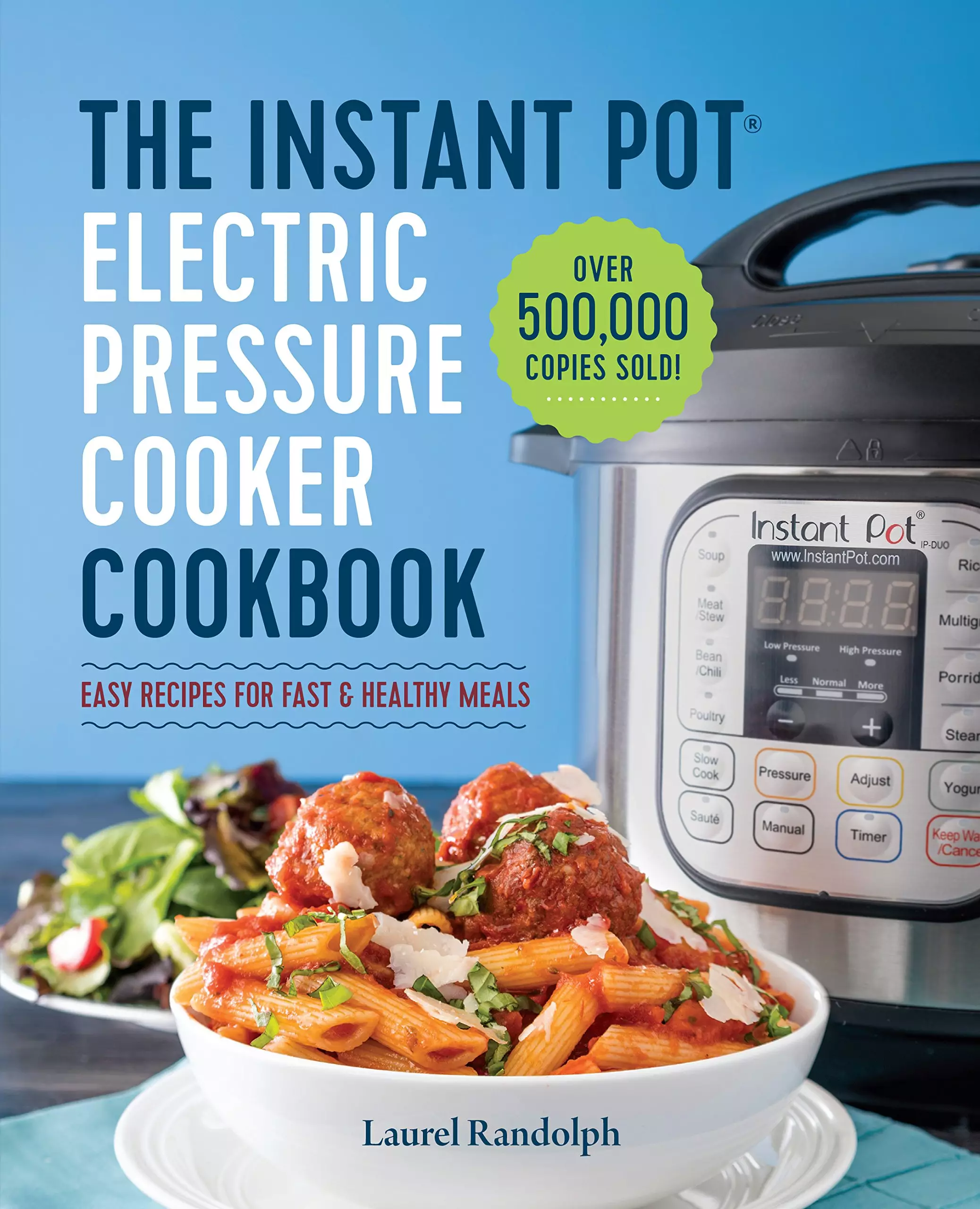 τα καλύτερα βιβλία για να διαβάσετε το 2018 Amazon the instant pot ηλεκτρική χύτρα ταχύτητας βιβλίο μαγειρικής laurel randolph