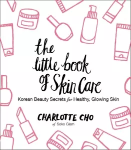 The Little Book of Skin Care: Korean Beauty Secrets for Healthy Glowing Skin ni Charlotte Cho