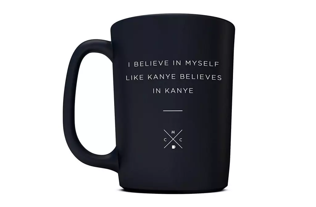 Saya Percaya pada Diri Sendiri Seperti Kanye Percaya pada Mug Kopi Kanye