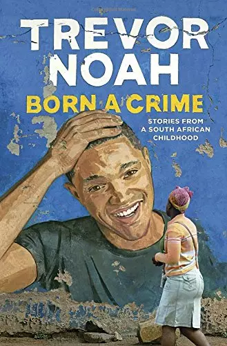 Born a Crime: Stories from a