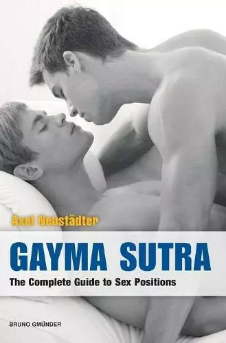 The Gayma Sutra: The Complete Guide