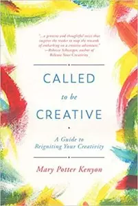 Chemat să fii creativ: un ghid pentru a-ți reaprinde creativitatea, de Mary Potter Kenyon