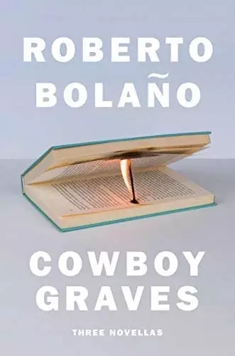 Cowboy Graves: Three Novellas του Roberto Bolano