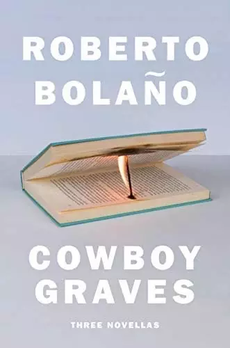 Groby kowbojskie: trzy nowele Roberto Bolano