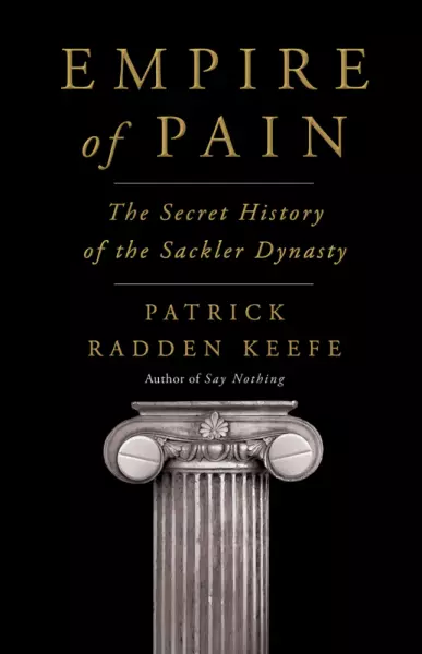 Empire of Pain: The Secret History of the Sackler Dynasty af Patrick Radden Keefe