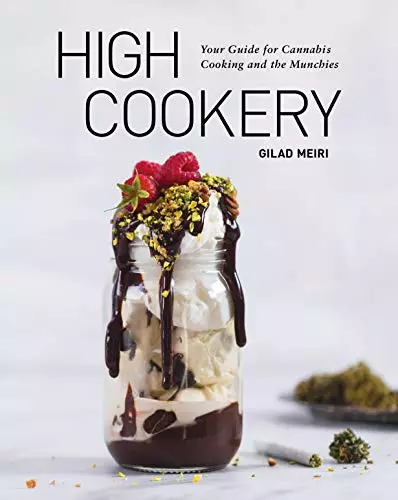 High Cookery : Votre guide pour la cuisine au cannabis et les grignotines par Gilad Meiri