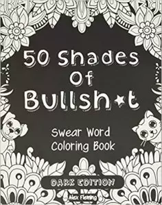 50 shades of bullshit dark edition swear word coloring book