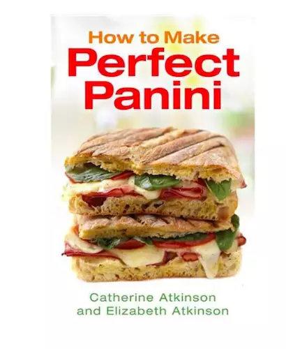 วิธีการสร้าง Panini ที่สมบูรณ์แบบโดย Catherine Atkinson