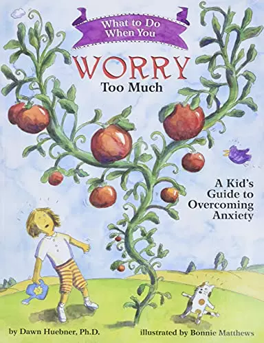 Qué hacer cuando te preocupas demasiado: una guía para niños para superar la ansiedad por Dawn Huebner
