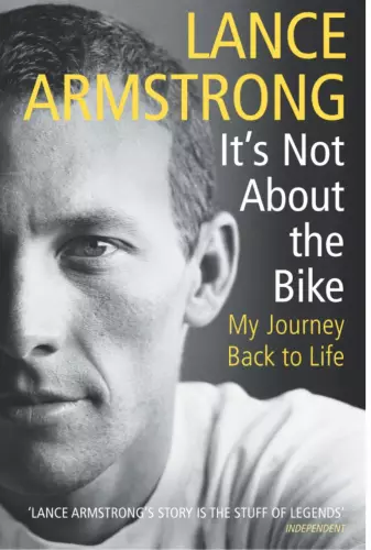 มันไม่เกี่ยวกับจักรยาน: การเดินทางของฉันกลับสู่ชีวิต โดย Lance Armstrong