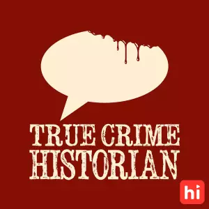 True Crime Historian Podcast