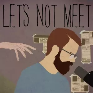 Podcast Let's Not Meet