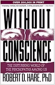 Sin conciencia: el mundo inquietante de los psicópatas entre nosotros por el Dr. Robert D. Hare