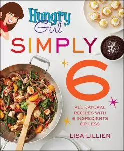 Hungry Girl Simply Cookbook