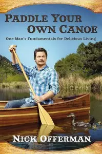 Nick Offerman ຂອງ Paddle ເຮືອ Canoe ຂອງທ່ານເອງ